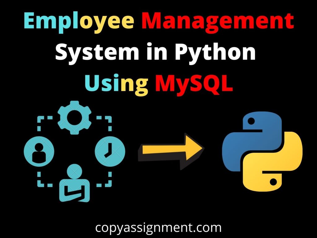 Employee Management System Project in Python – CopyAssignment