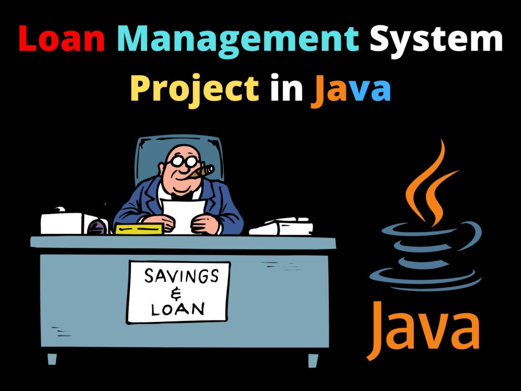 Loan Management System Project in Java – CopyAssignment