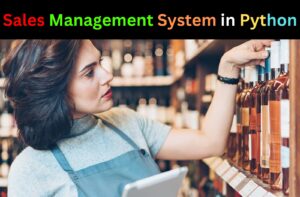Sales Management System Project in Python – CopyAssignment